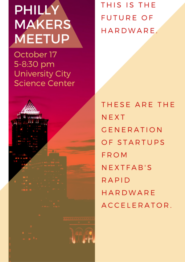 Makers Meetup #14: NextFab’s Rapid Accelerator Winners - Philly Happening
