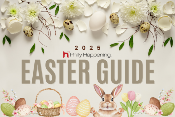 2025 Philly Easter Guide - Philly Happening